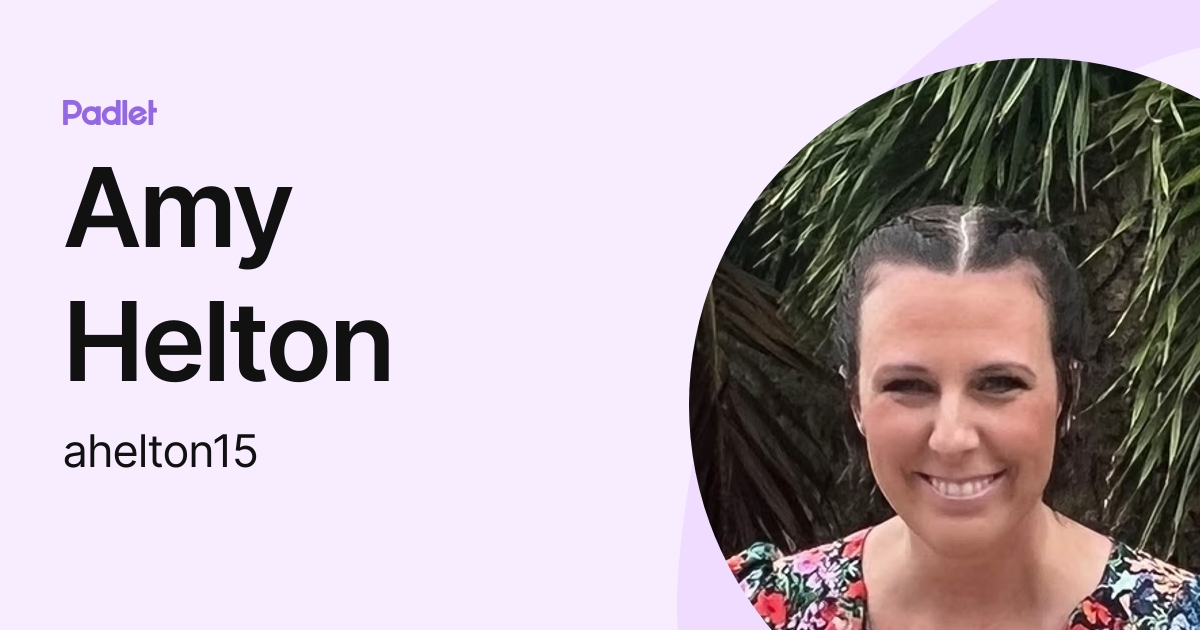 Amy Helton (ahelton15) profile | Padlet