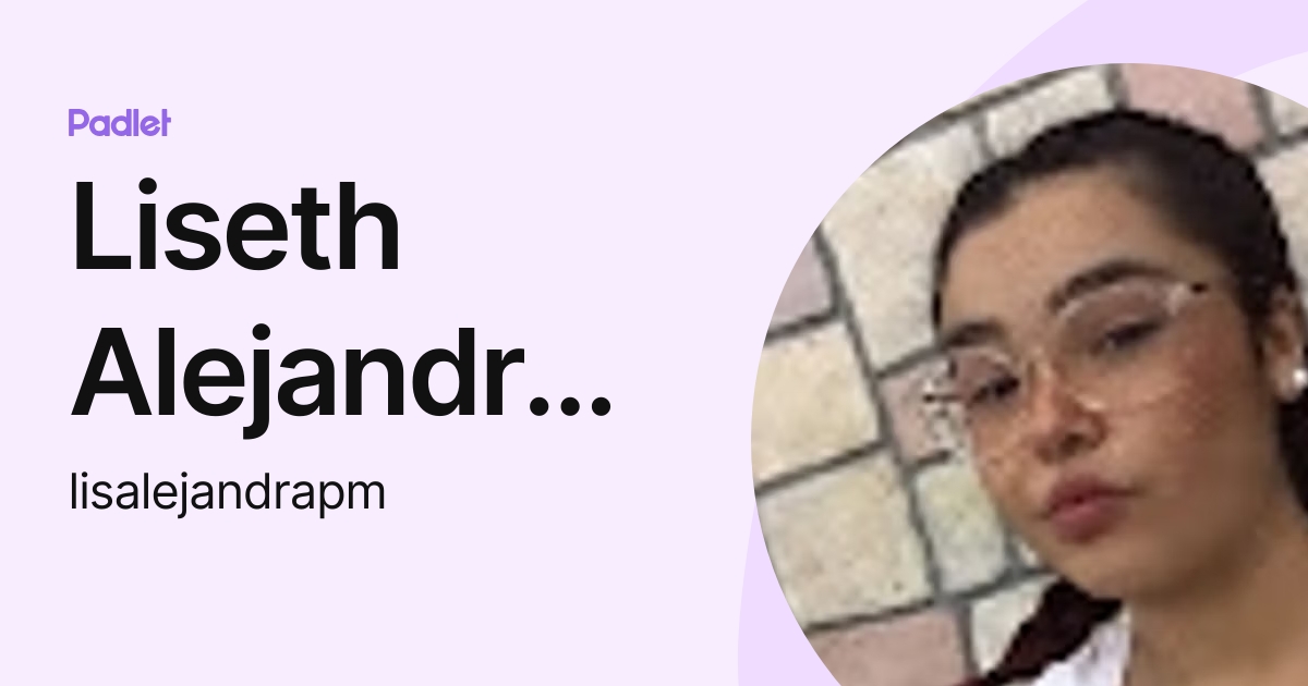 Liseth Alejandra Peña Mora (lisalejandrapm) profile | Padlet