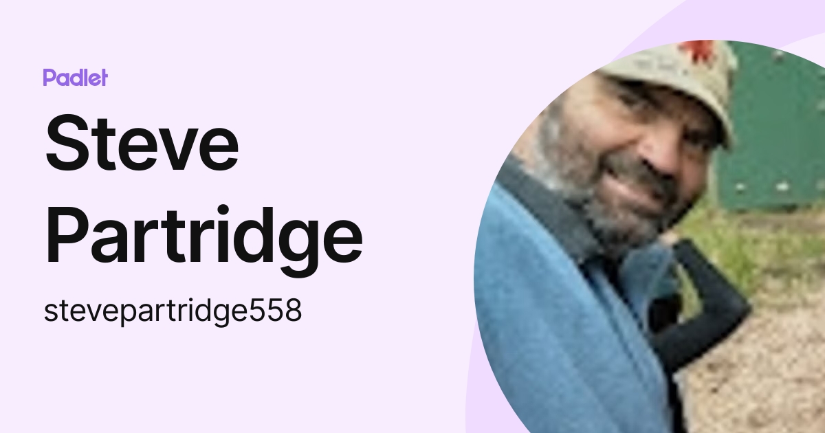 Steve Partridge (stevepartridge558) profile | Padlet