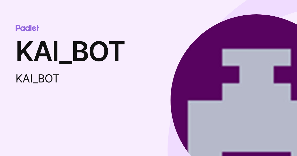 KAI_BOT (KAI_BOT) profile | Padlet