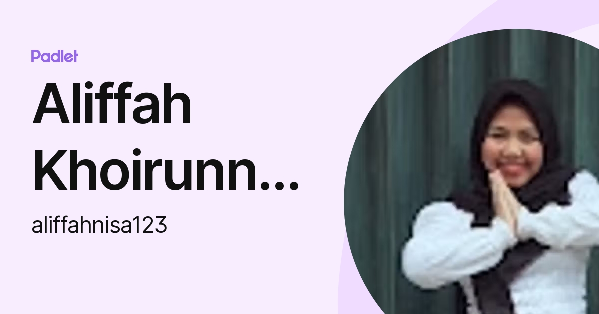 Aliffah Khoirunnisa (aliffahnisa123) profile | Padlet