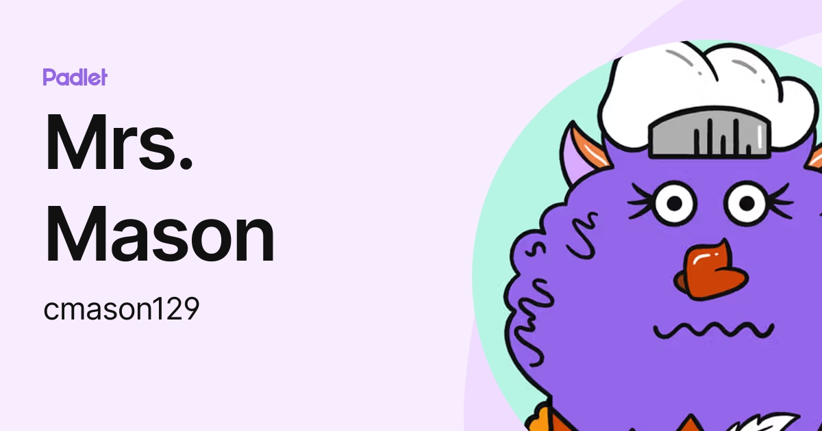 Mrs. Mason (cmason129) profile | Padlet