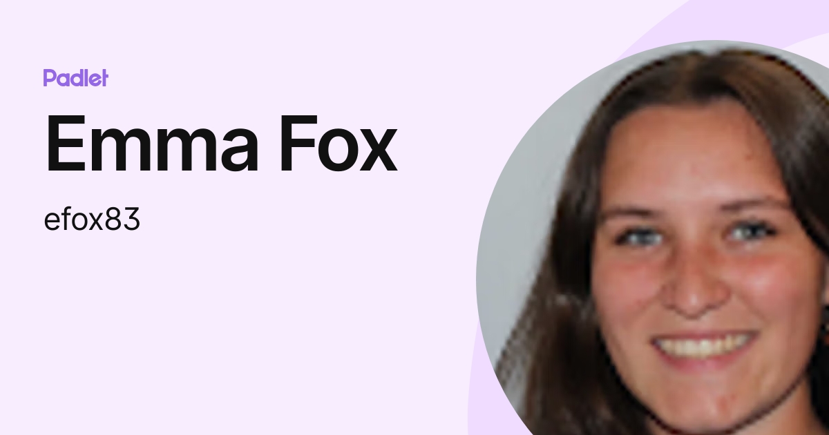 Emma Fox (efox83) profile | Padlet