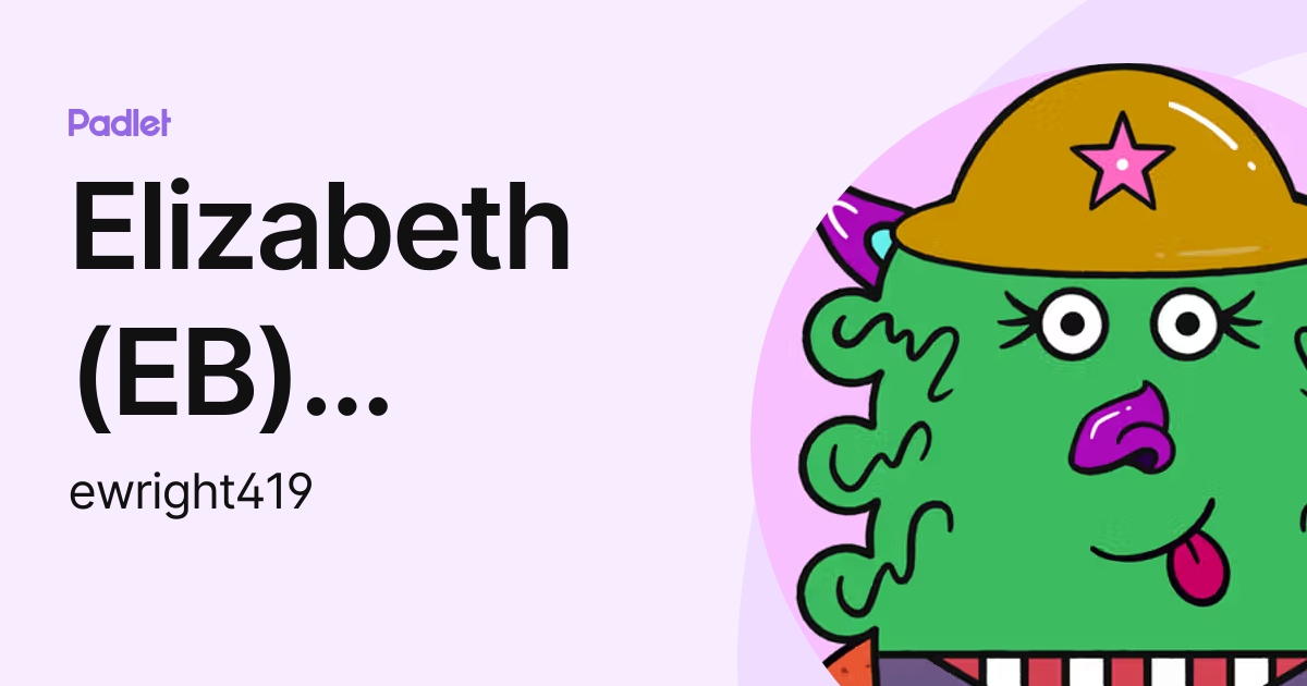 Elizabeth (EB) Wright (Student) (ewright419) profile | Padlet
