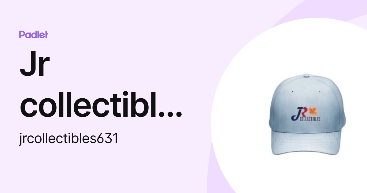 Jr collectibles (jrcollectibles631) profile | Padlet