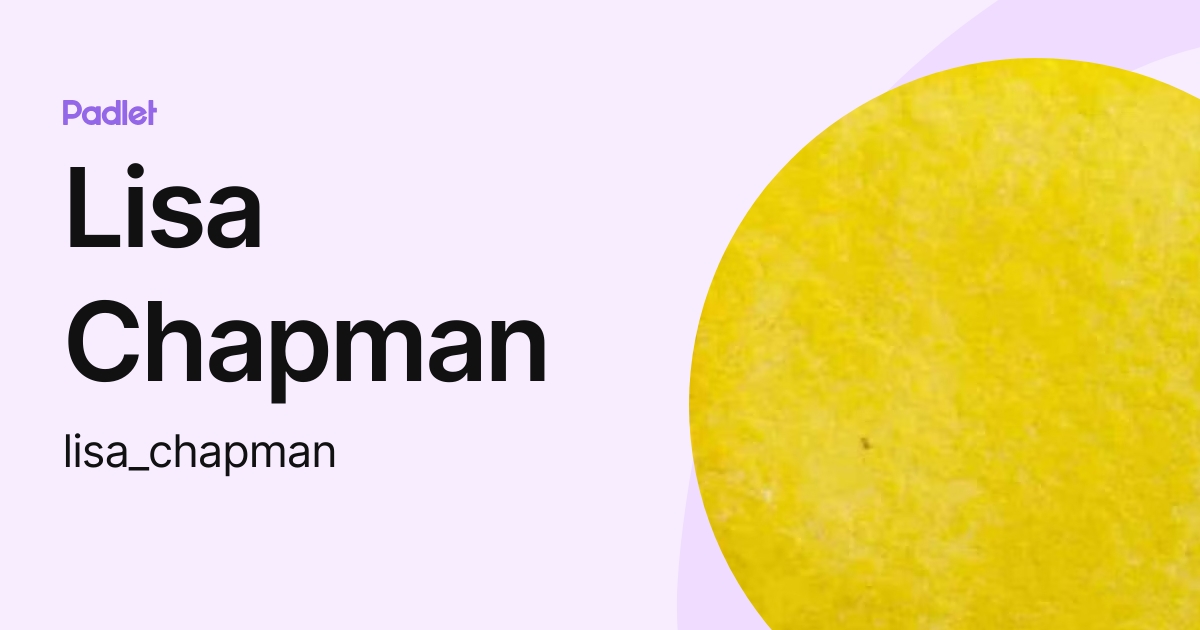 Lisa Chapman (lisa_chapman) profile | Padlet