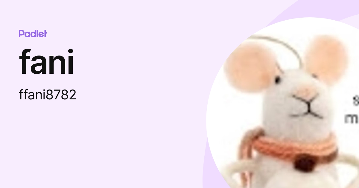 fani (ffani8782) profile | Padlet