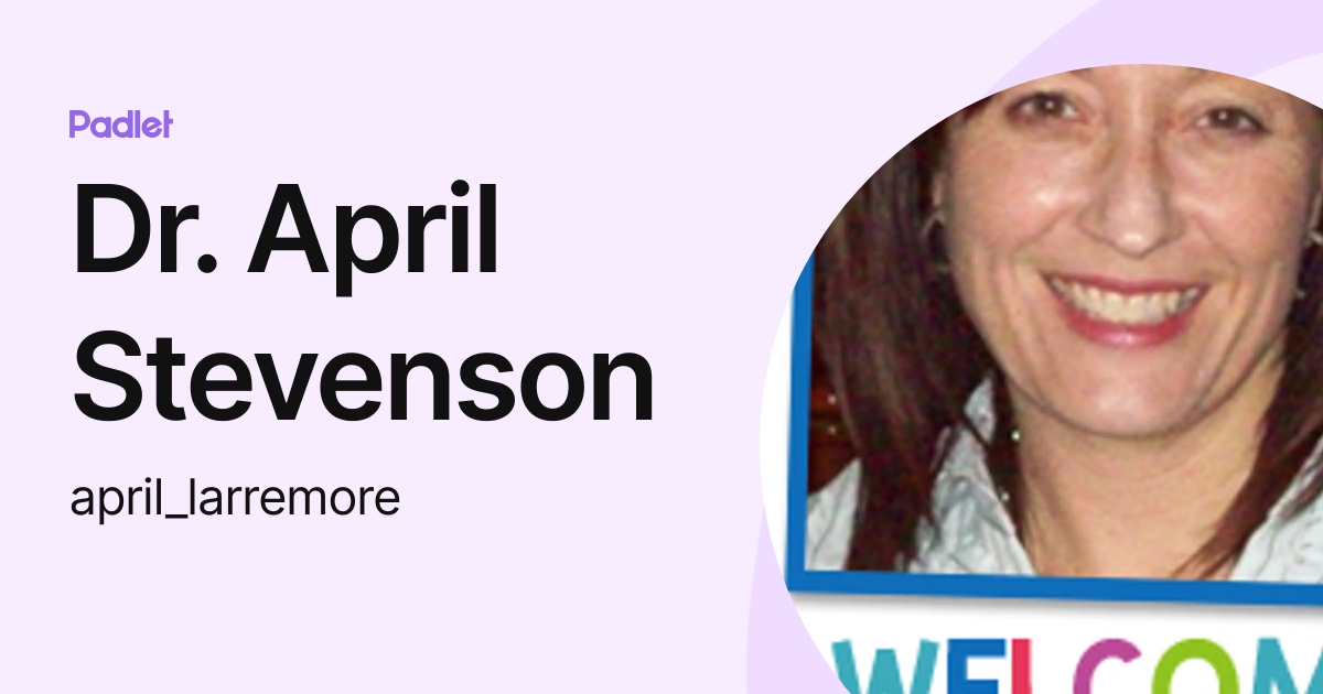 Dr. April Stevenson (april_larremore) profile | Padlet