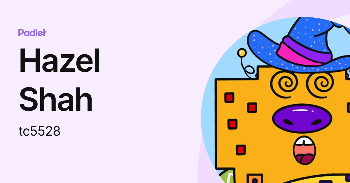 Hazel Shah (tc5528) profile | Padlet