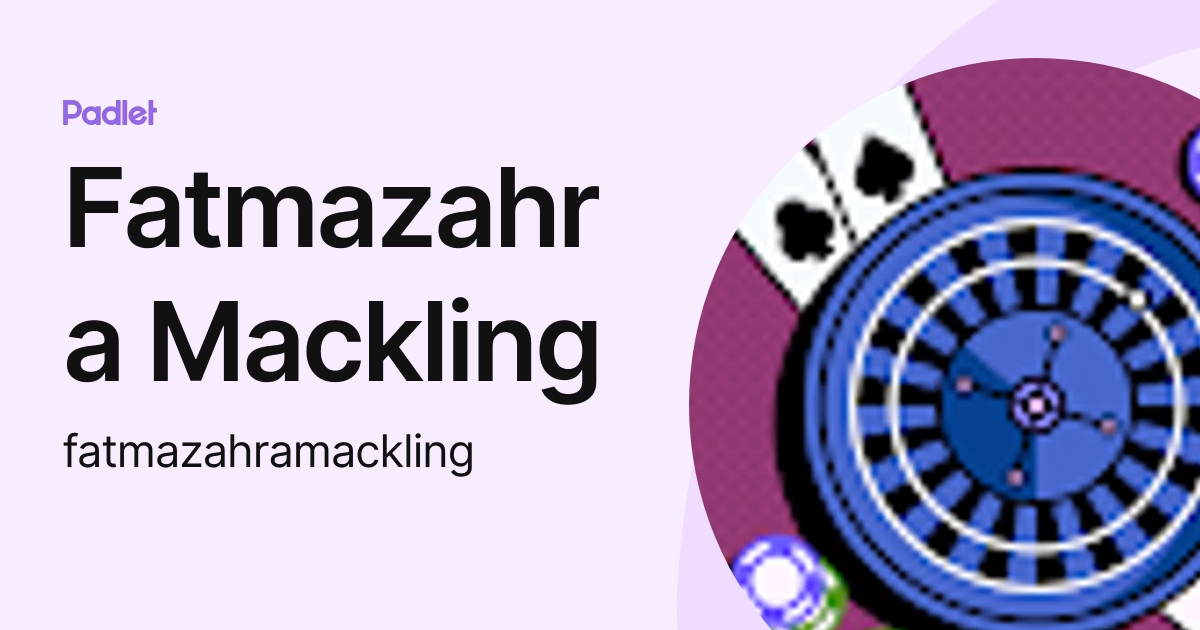 Fatmazahra Mackling (fatmazahramackling) profile | Padlet