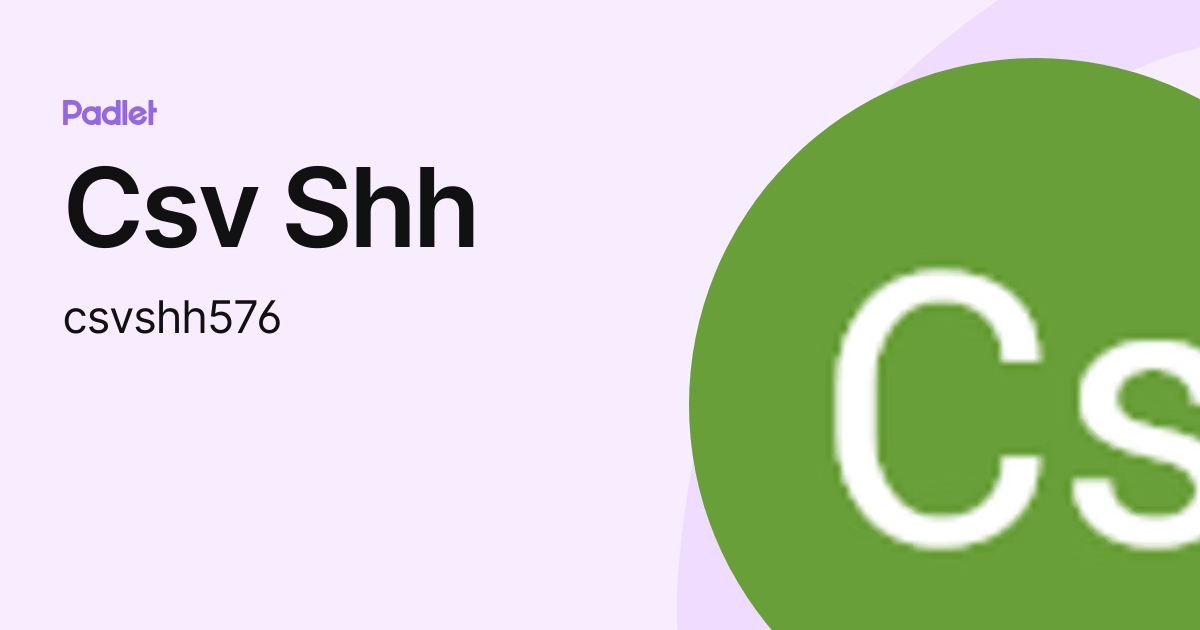 Csv Shh (csvshh576) profile | Padlet