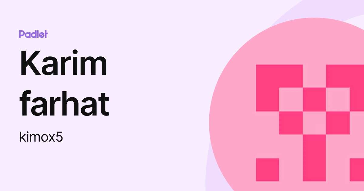 Karim farhat (kimox5) profile | Padlet