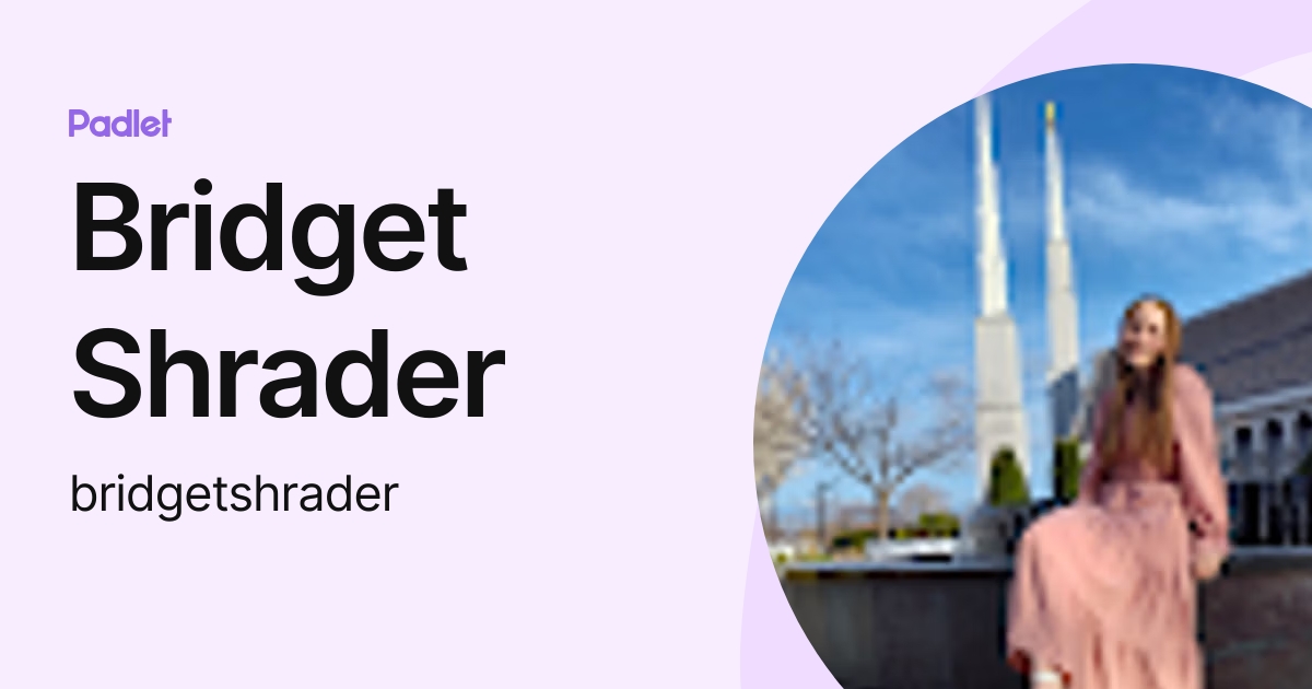 Bridget Shrader (bridgetshrader) profile | Padlet