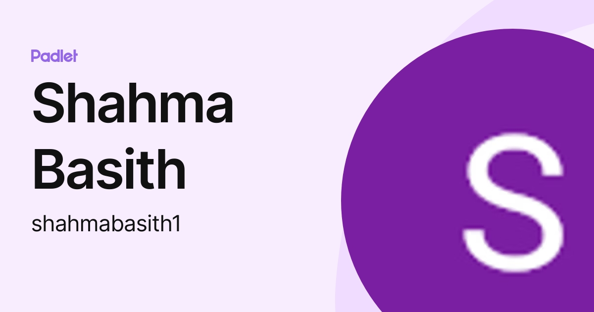 Shahma Basith (shahmabasith1) profile | Padlet