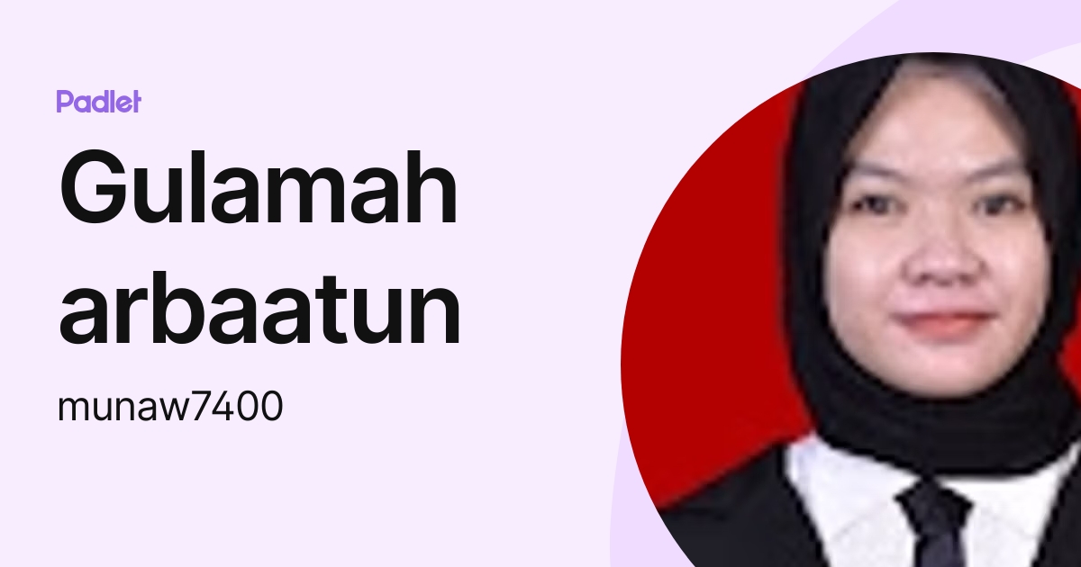 Gulamah arbaatun (munaw7400) profile | Padlet