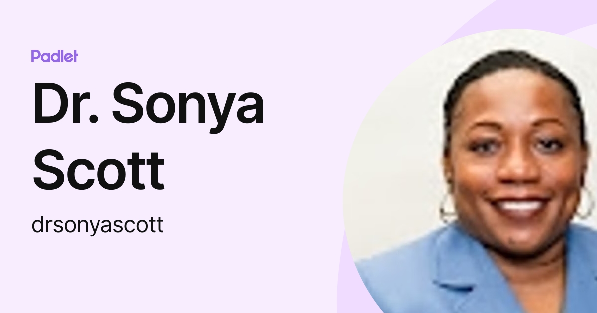 Dr. Sonya Scott (drsonyascott) profile | Padlet