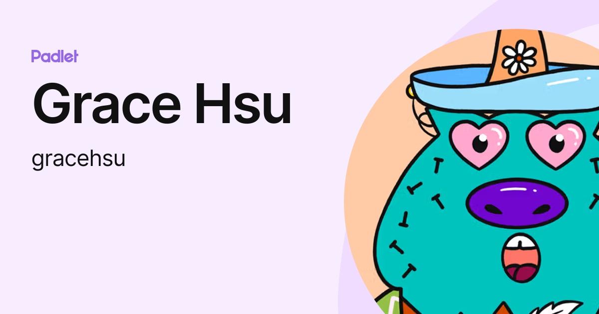 Grace Hsu (gracehsu) profile | Padlet
