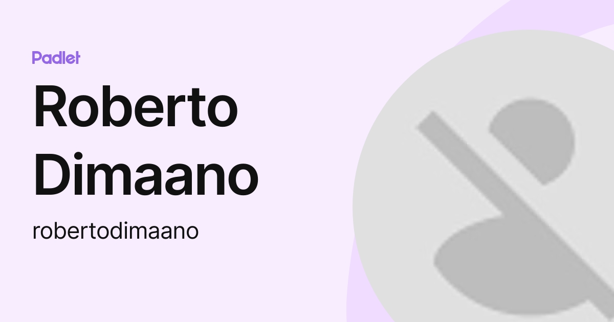 Roberto Dimaano (robertodimaano) profile | Padlet