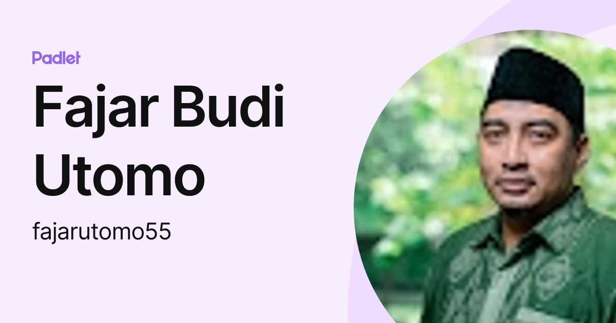 Fajar Budi Utomo (fajarutomo55) profile | Padlet