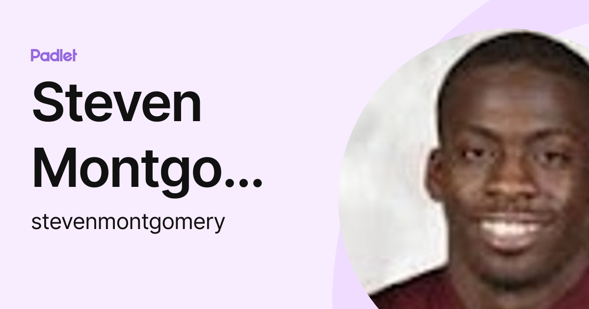 Steven Montgomery (stevenmontgomery) profile | Padlet