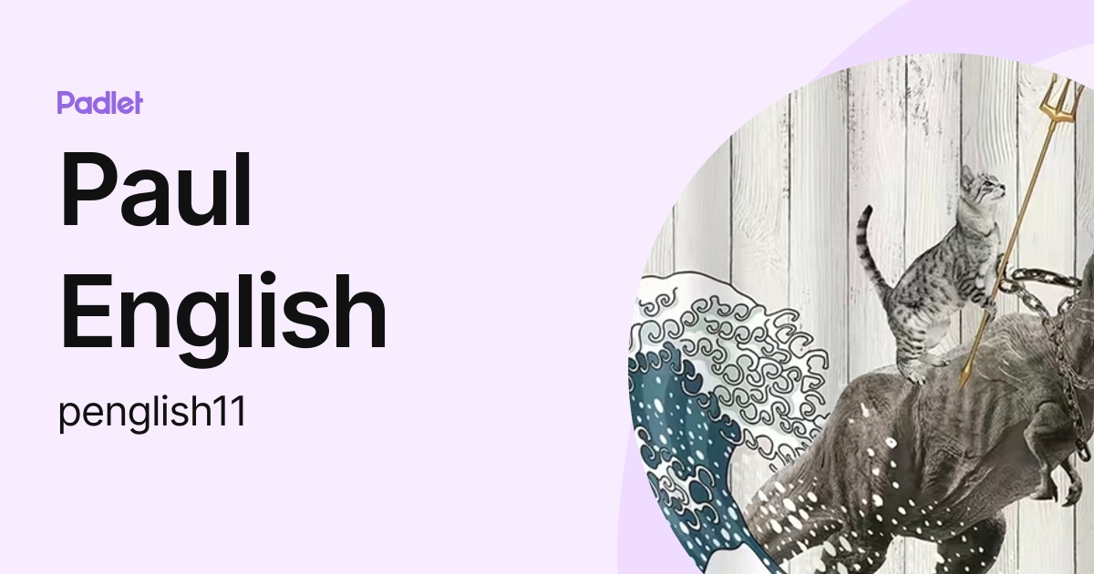 Paul English (penglish11) profile | Padlet