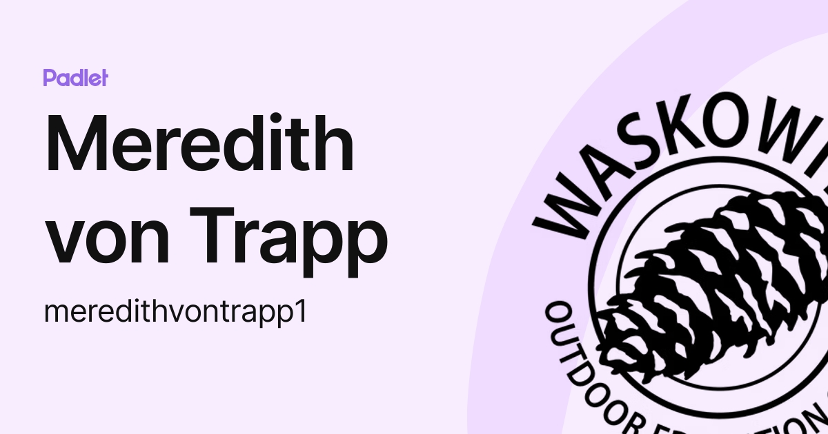 Meredith von Trapp (meredithvontrapp1) profile | Padlet