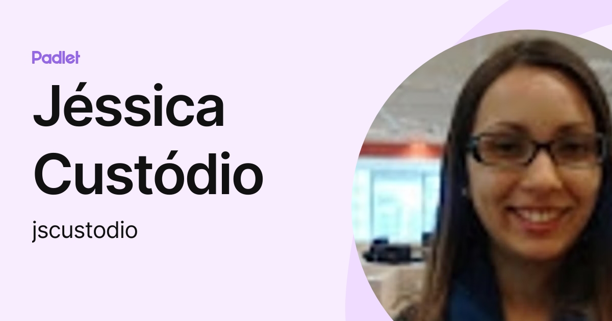 Jéssica Custódio (jscustodio) profile | Padlet
