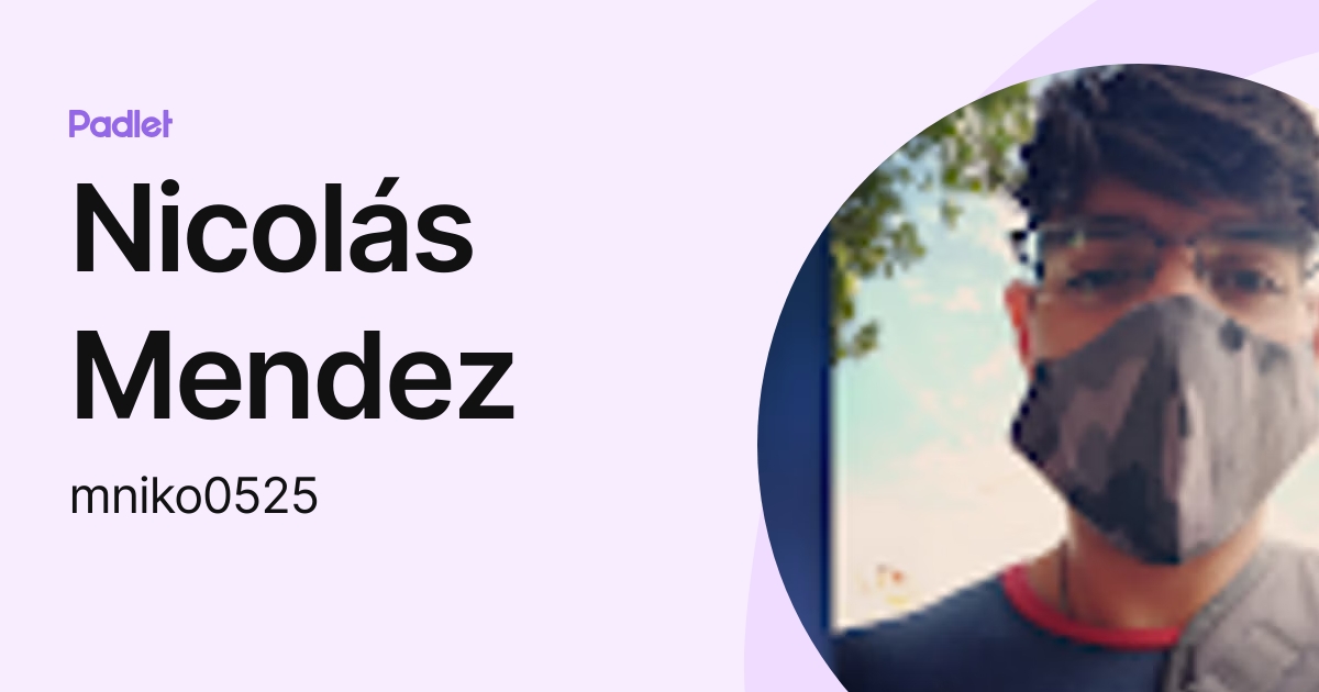 Nicolás Mendez (mniko0525) profile | Padlet