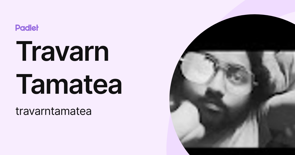 Travarn Tamatea (travarntamatea) profile | Padlet