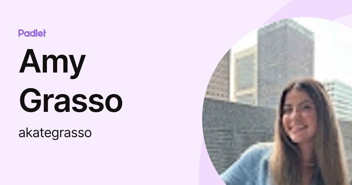 Amy Grasso (akategrasso) profile | Padlet