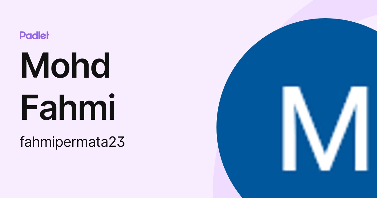 Mohd Fahmi (fahmipermata23) profile | Padlet