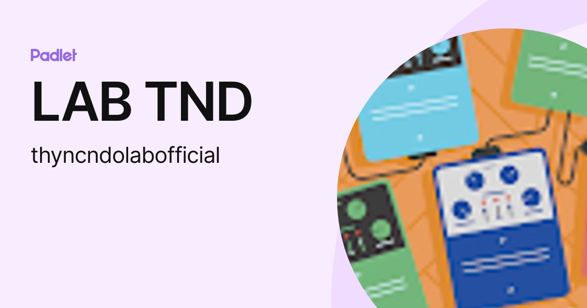 LAB TND (thyncndolabofficial) profile | Padlet