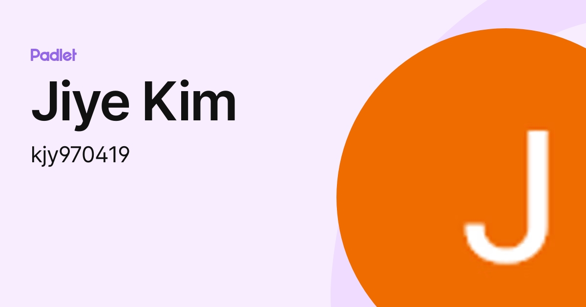 Jiye Kim (kjy970419) profile | Padlet