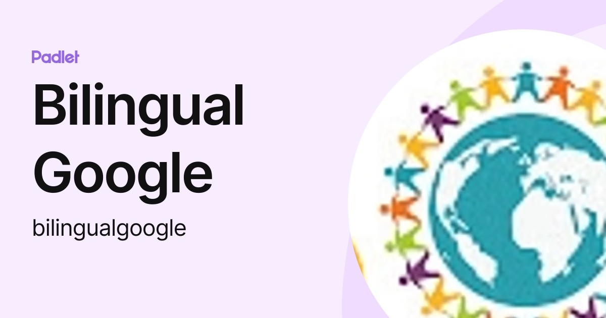 Bilingual Google (bilingualgoogle) profile | Padlet