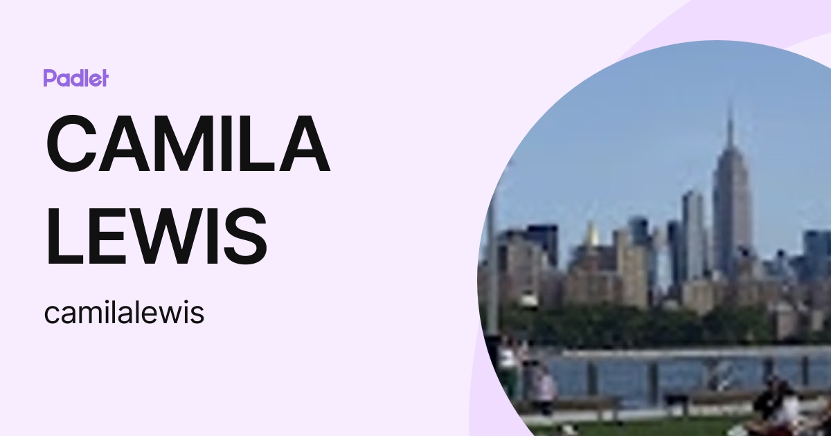 CAMILA LEWIS (camilalewis) profile | Padlet