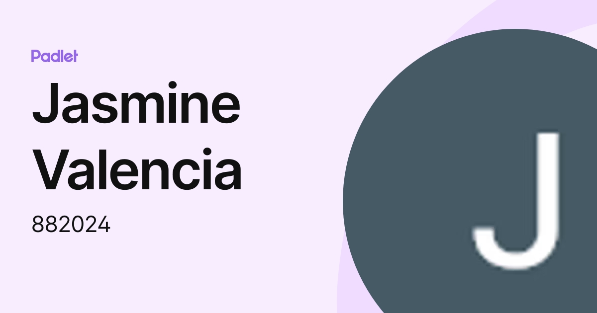 Jasmine Valencia (882024) profile | Padlet