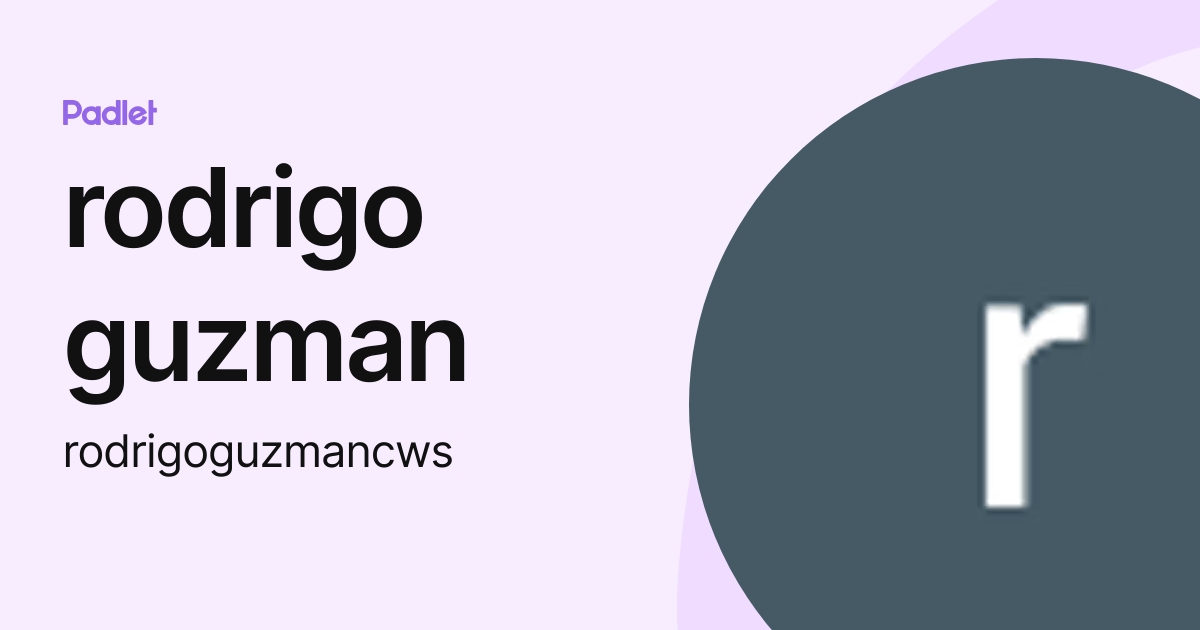 rodrigo guzman (rodrigoguzmancws) profile | Padlet