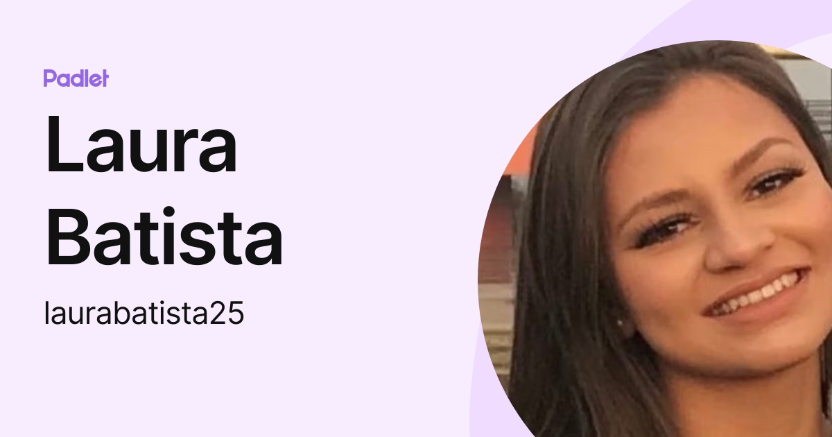 Laura Batista (laurabatista25) profile | Padlet