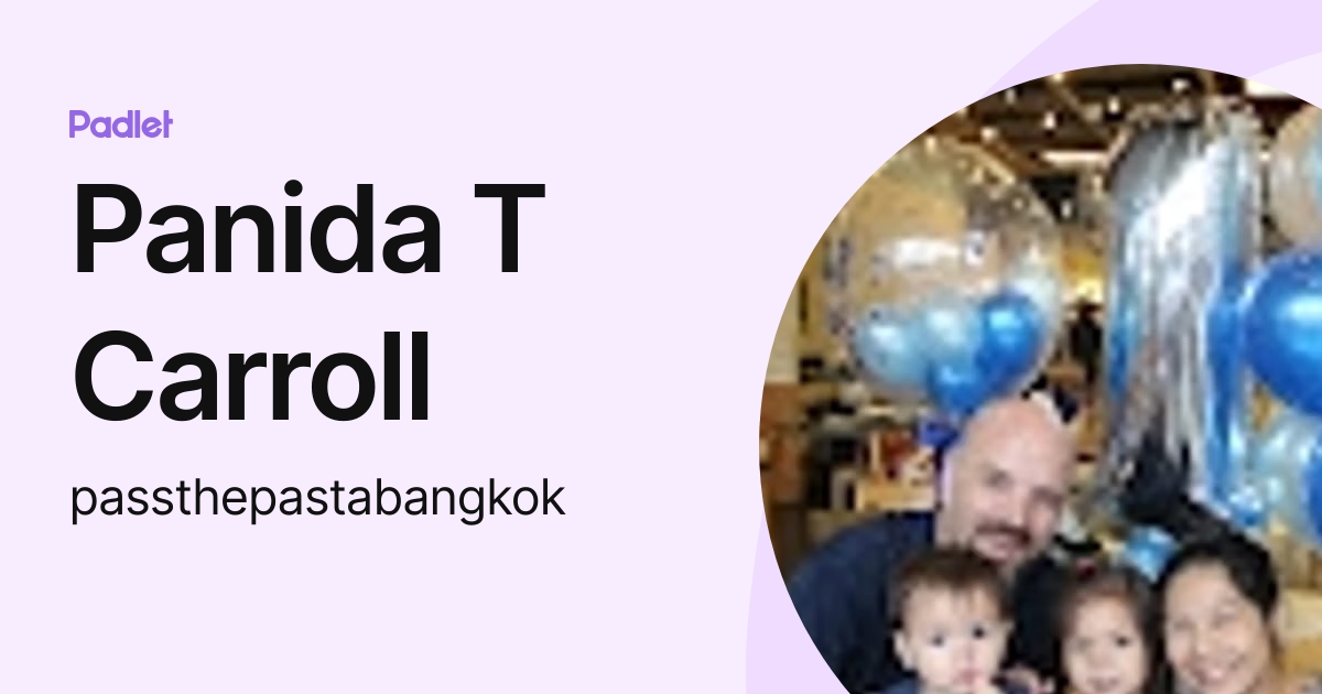 Panida T Carroll (passthepastabangkok) profile | Padlet