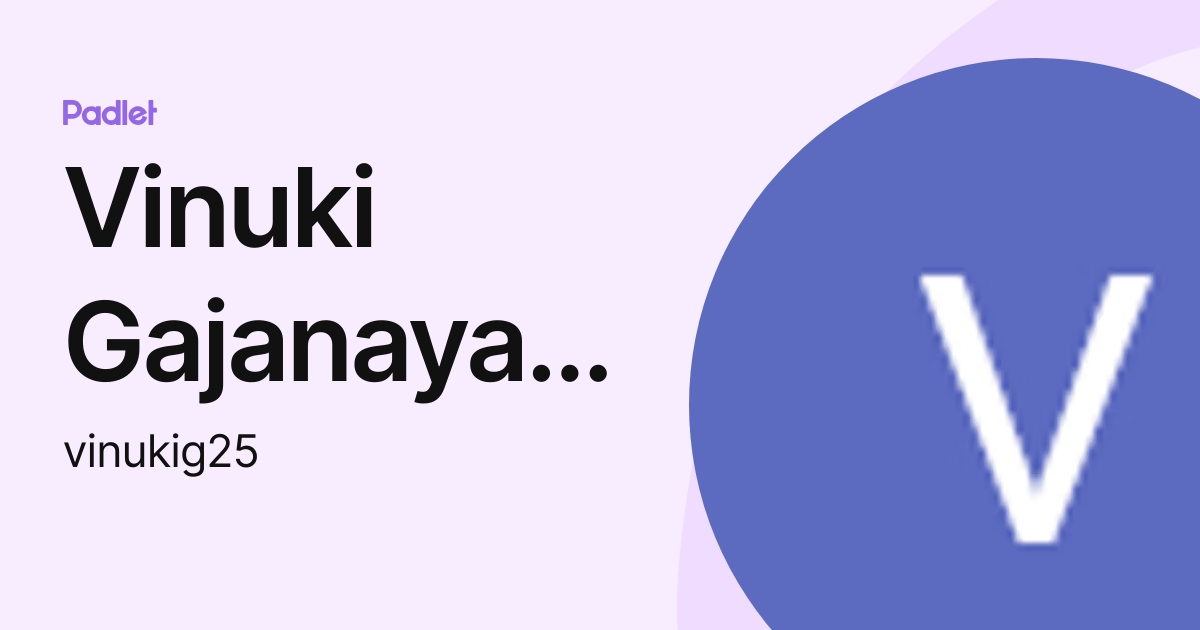 Vinuki Gajanayake (vinukig25) profile | Padlet