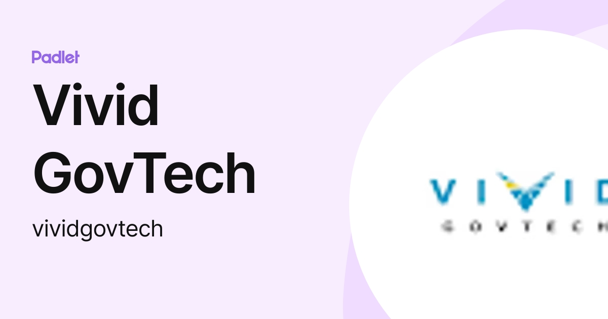Vivid GovTech (vividgovtech) profile | Padlet