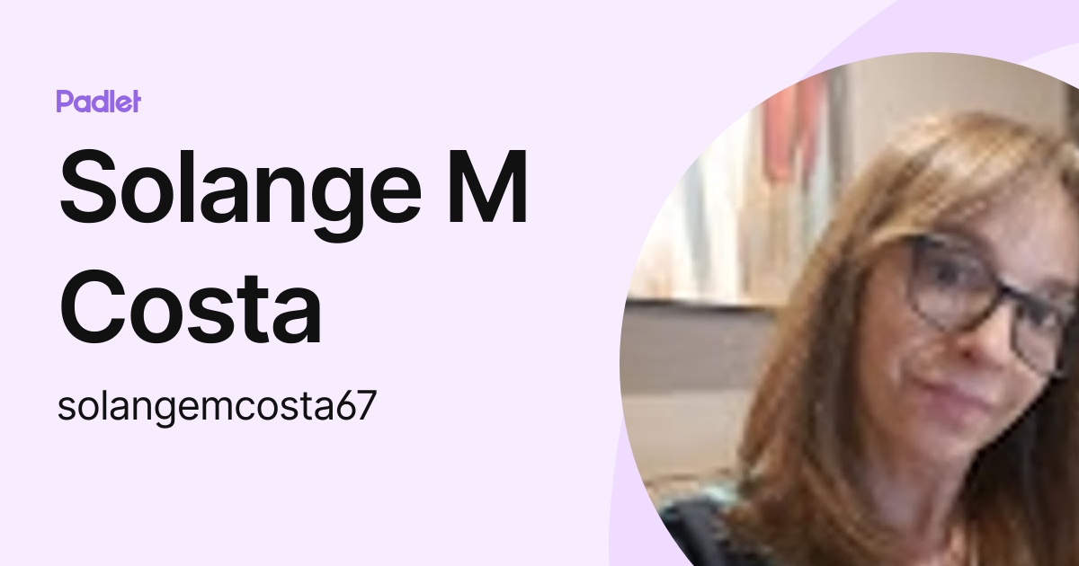 Solange M Costa (solangemcosta67) profile | Padlet