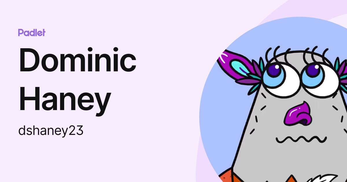 Dominic Haney (dshaney23) profile | Padlet