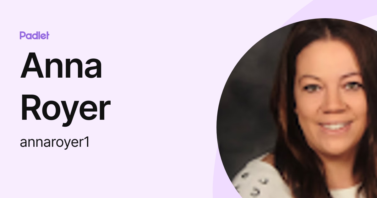 Anna Royer (aroyer15) profile | Padlet