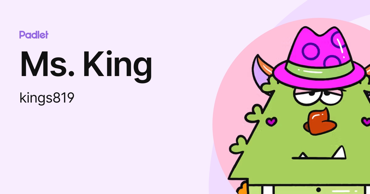 Ms. King (kings819) profile | Padlet