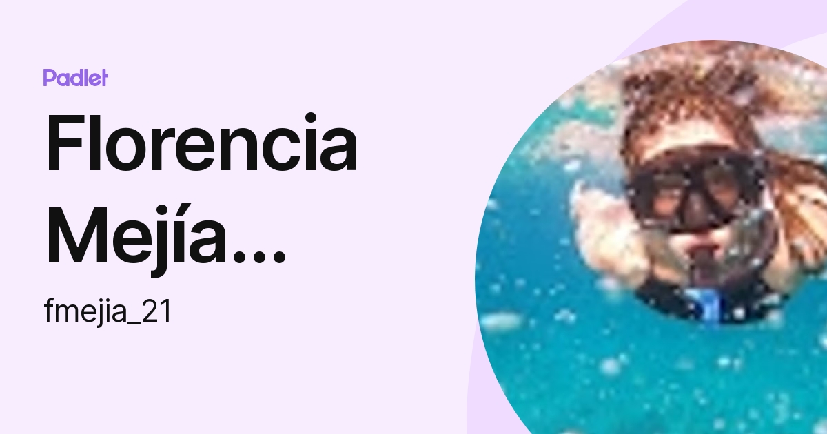 Florencia Mejía Ramírez (fmejia_21) profile | Padlet