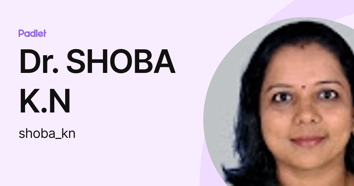 Dr. SHOBA K.N (shoba_kn) profile | Padlet
