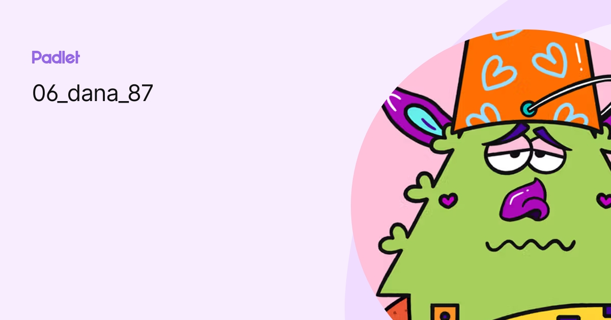 06_dana_87 profile | Padlet