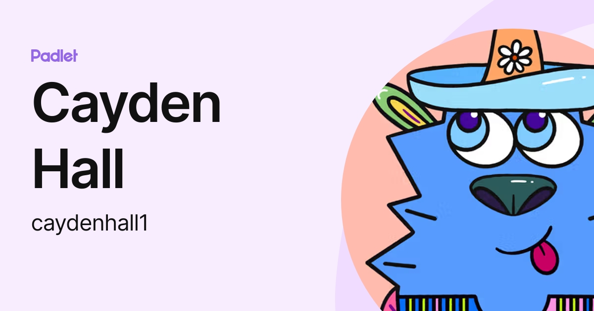 Cayden Hall (caydenhall1) profile | Padlet