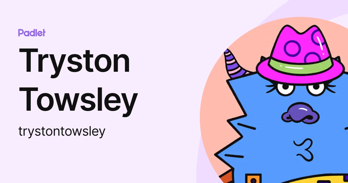 Tryston Towsley (trystontowsley) profile | Padlet